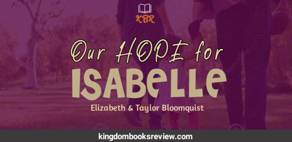 Our Hope For Isabelle by Elizabeth & Taylor Bloomquist [Summary ...