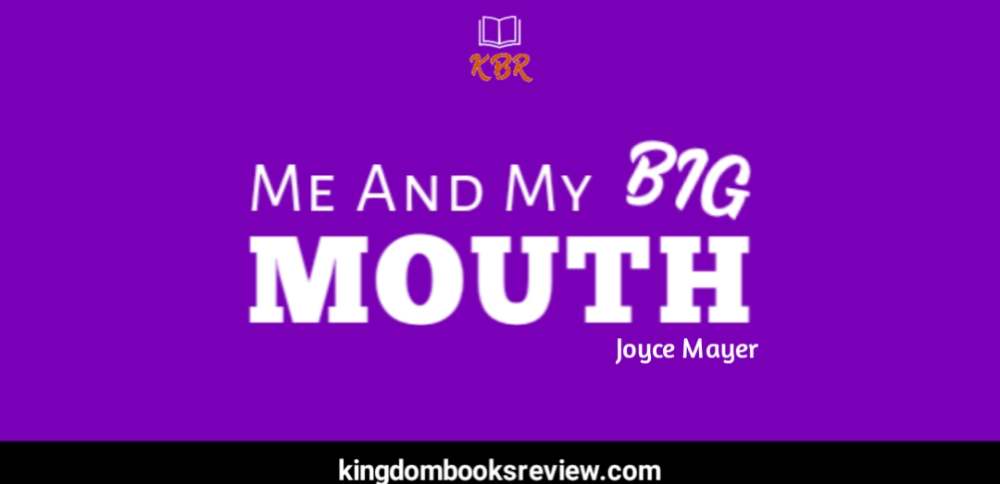 Me And My Big Mouth By Joyce Mayer [Summary] | Kingdom Books Review